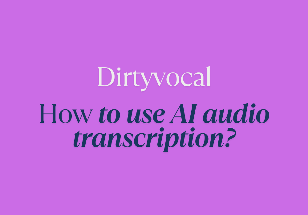 How to Use an Uncensored Audio Platform with AI Transcript - DirtyVocal